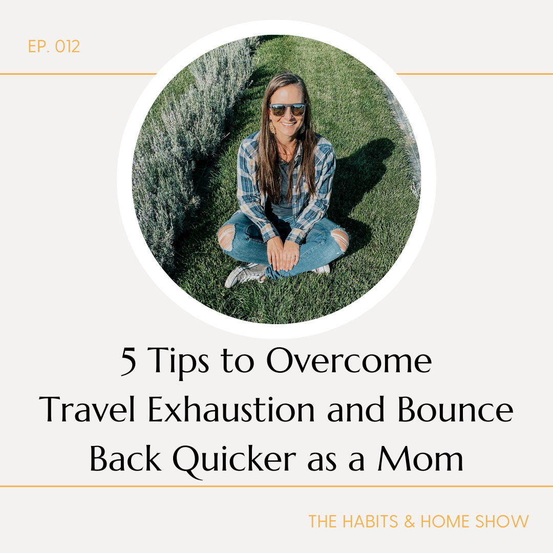 5 Tips to Overcome Travel Exhaustion and Bounce Back Quicker as a Mom