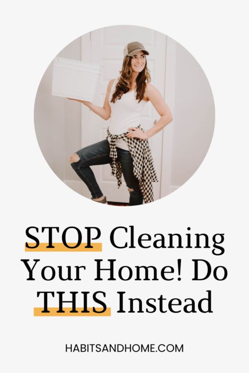 Stop Cleaning Your House! Do THIS Instead!