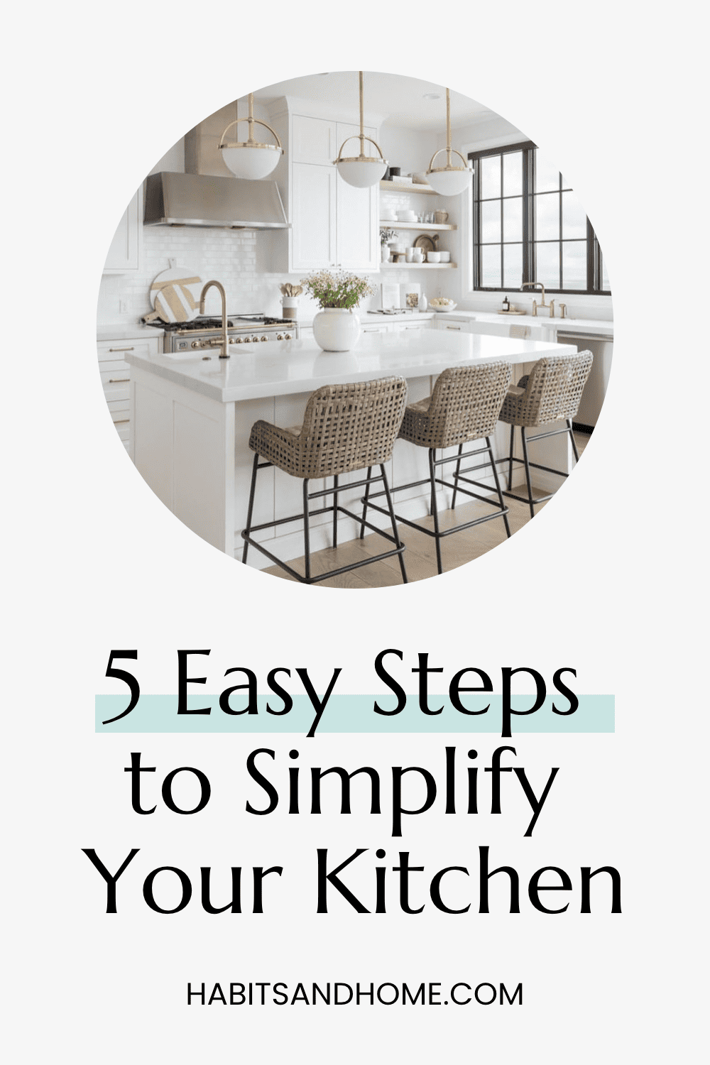 5 Easy Steps to Simplify Your Kitchen for Good