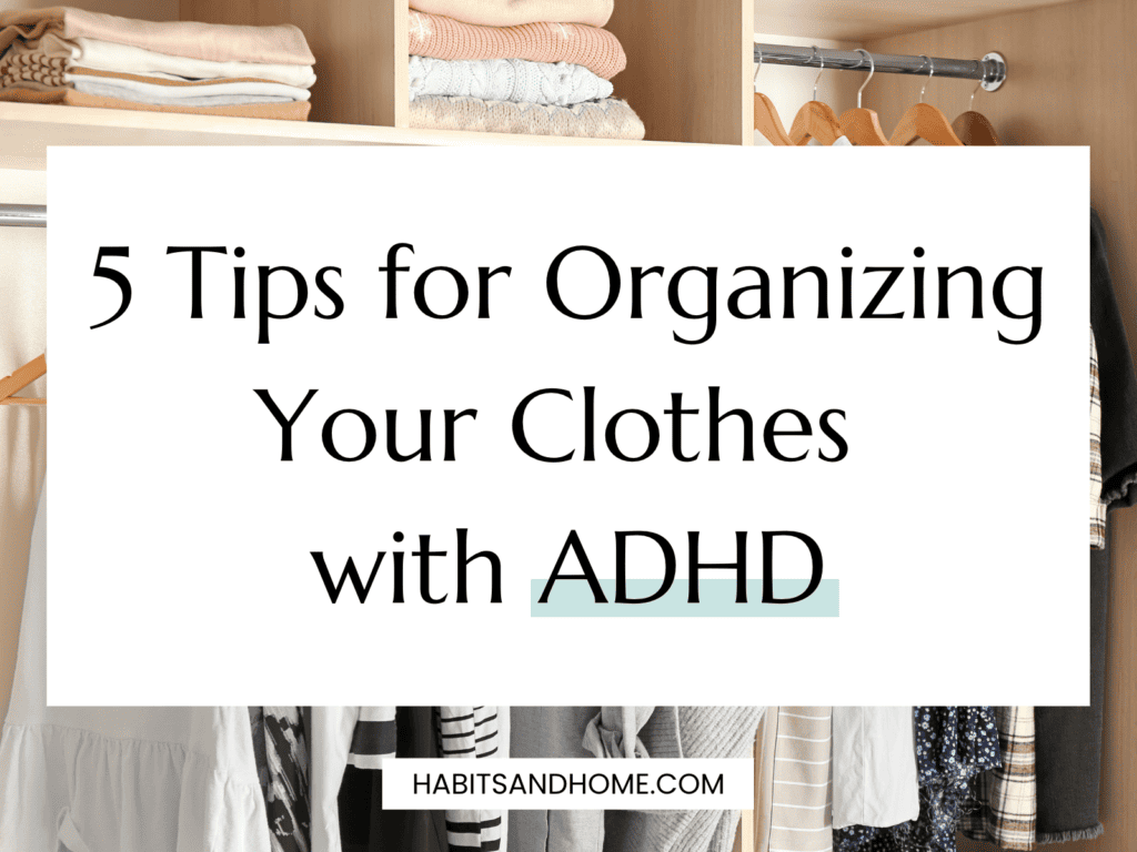 Adhd Clothing Storage Hacks