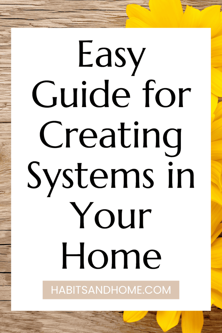 Easy Guide for Creating Systems to Manage Your Home Better