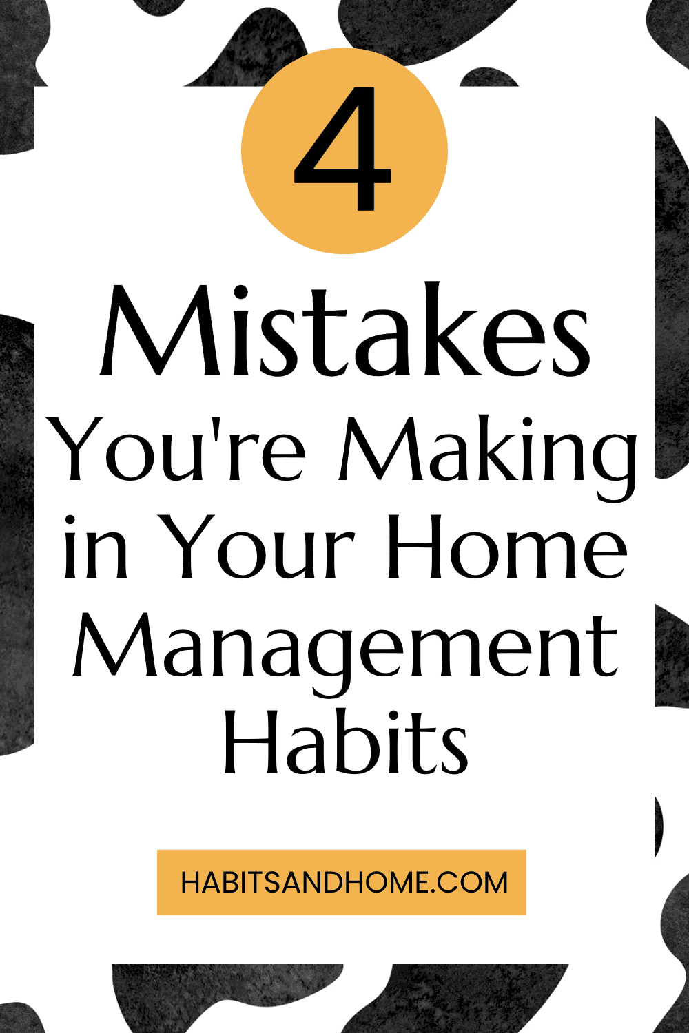 4 Mistakes You’re Making with Your Home Management Habits (And How to ...