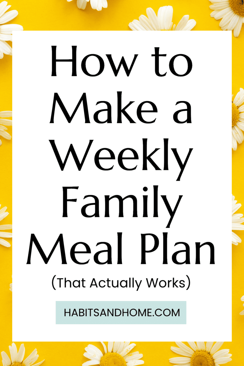 How to Make a Weekly Family Meal Plan That Actually Works