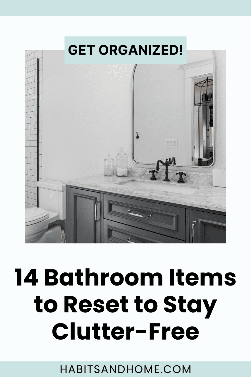 14 Bathroom Items to Reset to Stay Clutter-Free