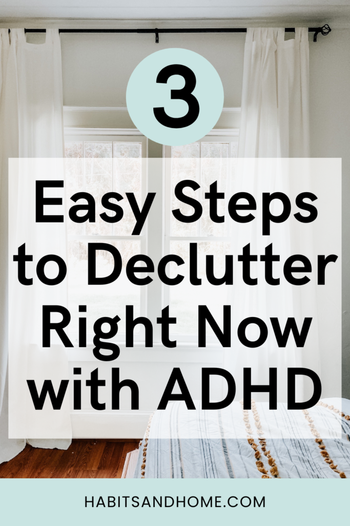 3 Easy Steps to Declutter Right Now with ADHD