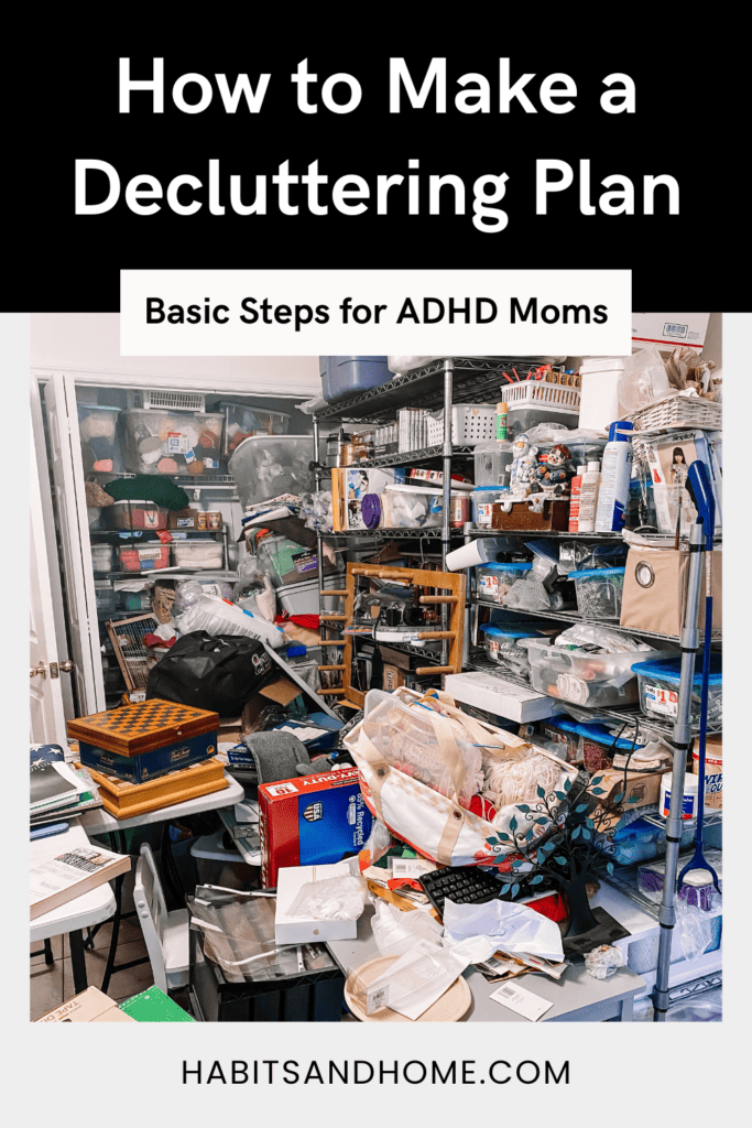 How to Make a Decluttering Plan – Basic Steps for ADHD Moms